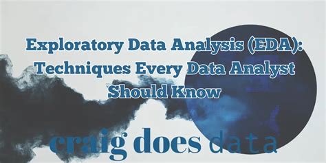 Exploratory Data Analysis Eda Techniques Every Data Analyst Should