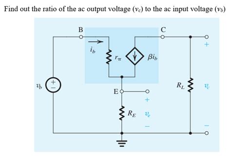 Answered Find Out The Ratio Of The Ac Output Voltage Ve To The Ac Input Voltage V B I Bi
