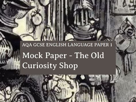 Aqa Gcse English Language Practice Paper 1 The Old Curiosity Shop Teaching Resources