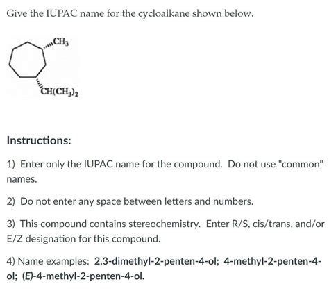 Solved Give the IUPAC name for the cycloalkane shown below. | Chegg.com