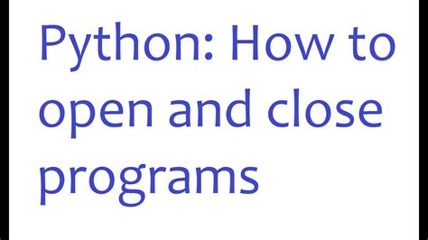 Python How To Open And Close Programs YouTube