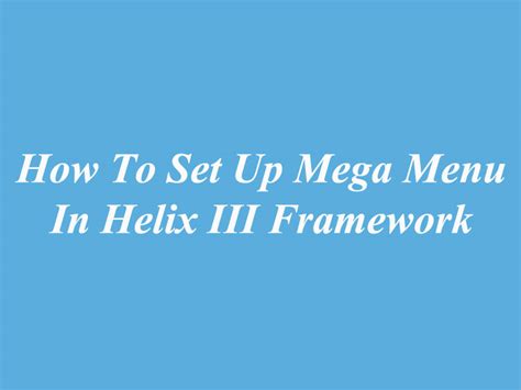 How To Set Up Mega Menu Builder In Helix Ultimate Framework Ltheme