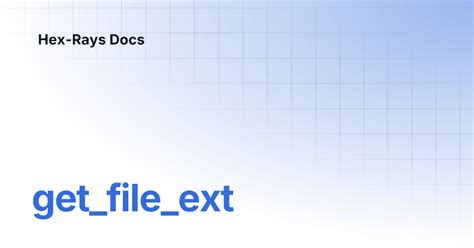 Get File Ext Hex Rays Docs