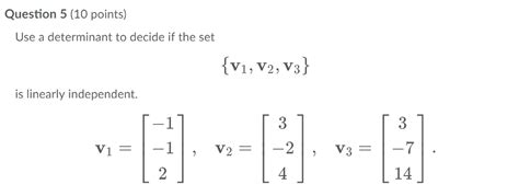 solved question 5 10 points use a determinant to decide if