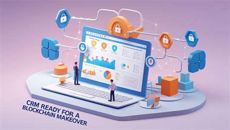 Is Crm Ready For A Blockchain Makeover