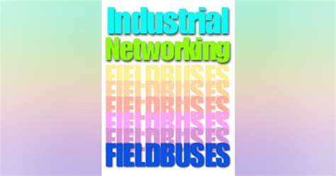 Fieldbuses Fit Into Industrial Networks Electronic Design