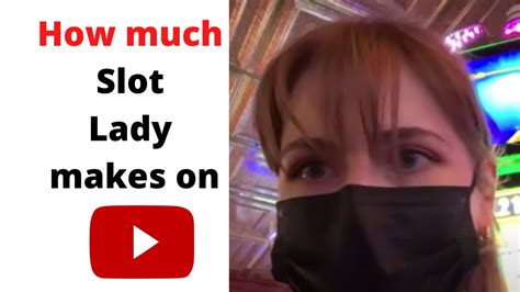 How Much Slot Lady Makes On Youtube Youtube
