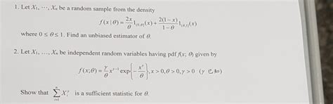 Solved 1 Let X Xn Be A Random Sample From The Density Fx