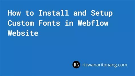Custom Fonts In Webflow Website Rizwan Aritonang