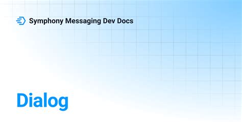 Dialog Symphony Messaging Dev Docs