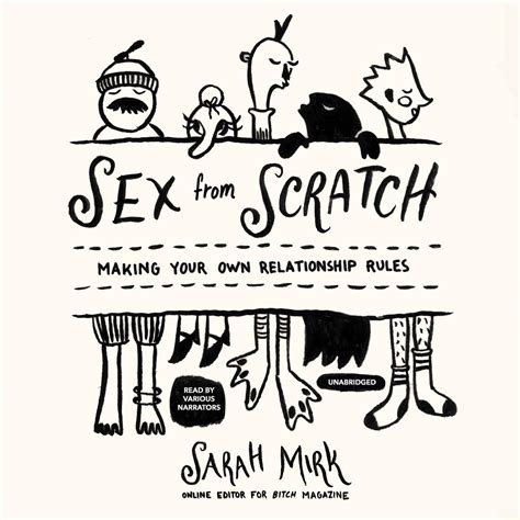 Sex From Scratch Lib E Making Your Own Relationship Rules Mirk Sarah