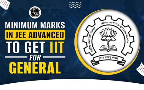 Minimum Marks In JEE Advanced To Get IIT For General Cutoff Trend PW