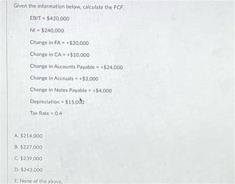 Solved Given The Information Below Calculate The Fcf Ebit