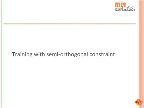 Semi Orthogonal Low Rank Matrix Factorization For Deep Neural Networks Ppt