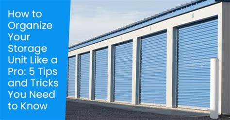 How To Organize Your Storage Unit Like A Pro Tips And Tricks You Need To Know Abacus Self