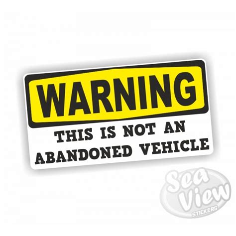 Warning This Is Not An Abandoned Vehicle Sticker