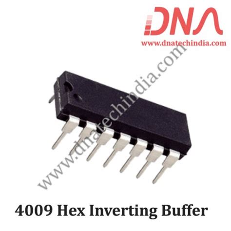 Buy Online 4009 Hex Inverting Buffer In India At Low Price From Dna