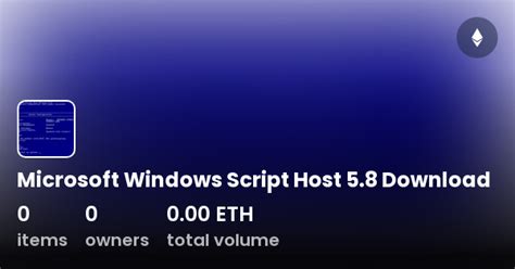 Microsoft Windows Script Host 58 Download Collection Opensea