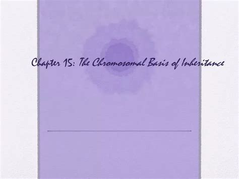 Ppt Chapter 15 The Chromosomal Basis Of Inheritance Powerpoint