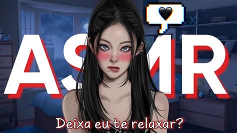 [asmr] Namorada Te Relaxando Roleplay Youtube