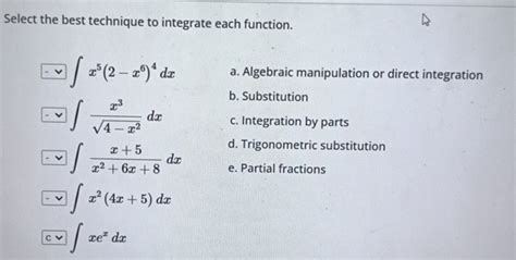 Solved Select The Best Technique To Integrate Each