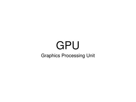 Ppt Gpu Powerpoint Presentation Free Download Id6743030