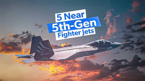 5 Near 5th Generation Fighter Jets In Development