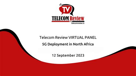 Highlights 5g Deployment In North Africa Telecom Review Tv