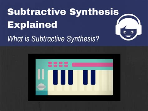 What Is Subtractive Synthesis The Only Explanation Youll Need