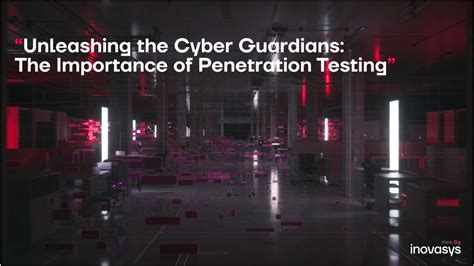 Unveiling The Significance Of Penetration Testing