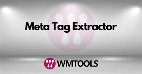 meta tag extractor wmtools