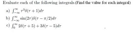 Solved Evaluate Each Of The Following Integrals Find The Chegg