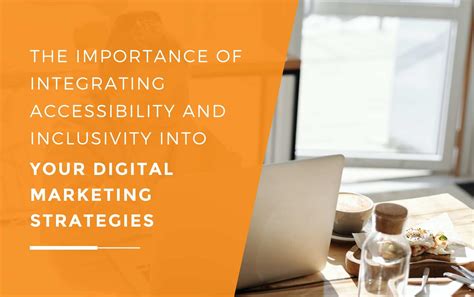 The Importance Of Accessibility And Inclusivity In Digital Marketing