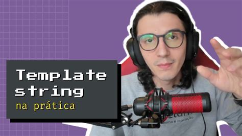 template string na prática youtube