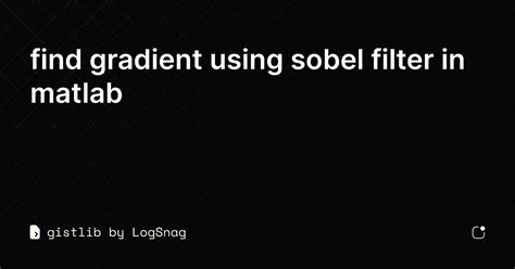 Gistlib Find Gradient Using Sobel Filter In Matlab