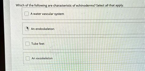 solved which of the following are characteristic of echinoderms