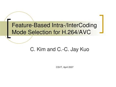 ppt feature based intra intercoding mode selection for h 264 avc powerpoint presentation id