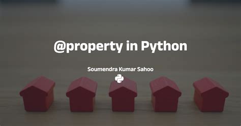 soumendra kumar sahoo property in python