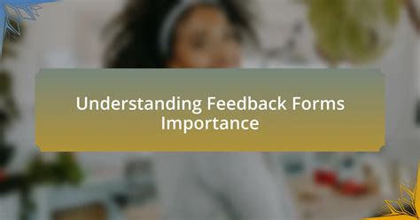 My Experience Designing Feedback Forms