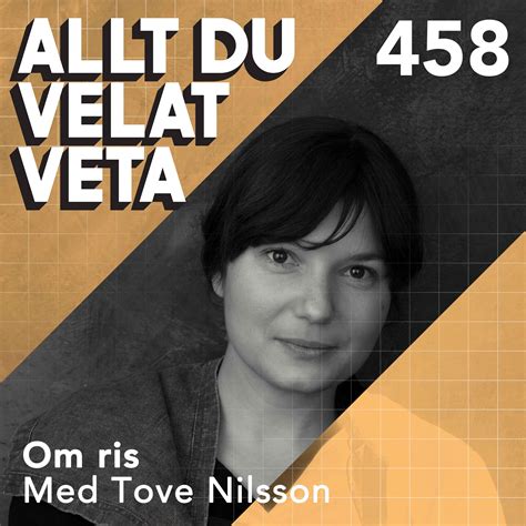 458 Om ris med Tove Nilsson - Allt du velat veta | Acast