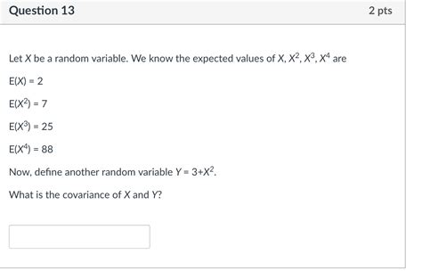 Solved Question 13 2 Pts Let X Be A Random Variable We Know