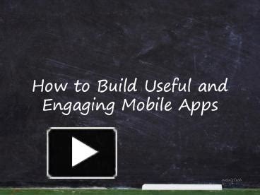 PPT How To Build Useful And Engaging Mobile Apps PowerPoint Presentation Free To Download