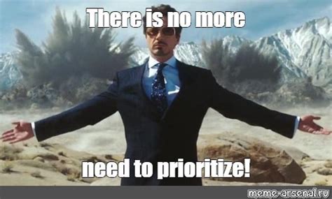 Meme There Is No More Need To Prioritize All Templates Meme