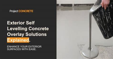 Exterior Self Levelling Concrete Overlay Solutions Explained