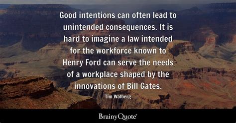 Tim Walberg Good Intentions Can Often Lead To Unintended