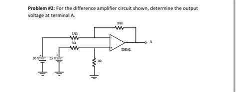 Solved Problem 2 For The Difference Amplifier Circuit