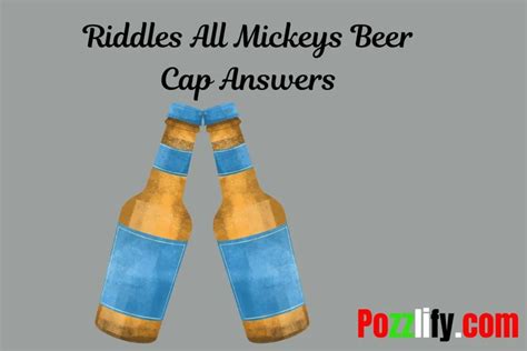 254 All Mickeys Beer Cap Riddle Answers You Need To Know 2025