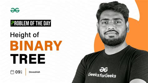Gfg Potd 09102023 Height Of Binary Tree Problem Of The Day Geeksforgeeks Youtube