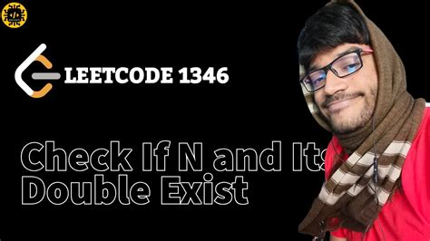 1346 Check If N And Its Double Exist Leetcode Potd Easy Solution C Devdotcom Youtube