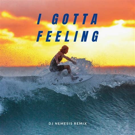 Stream Nemesis I Gotta Feeling Remix By Nemesis Listen Online For